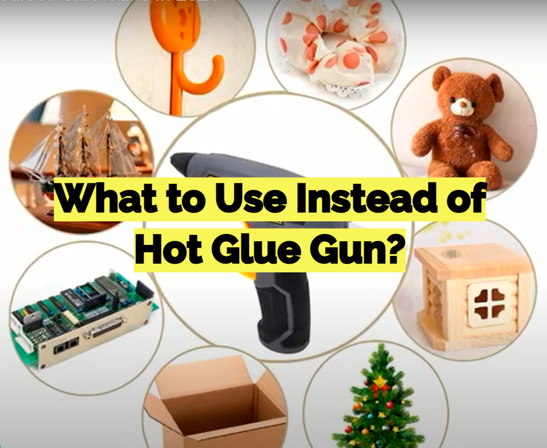 What To Use Instead Of Hot Glue Gun GlueGunWiki